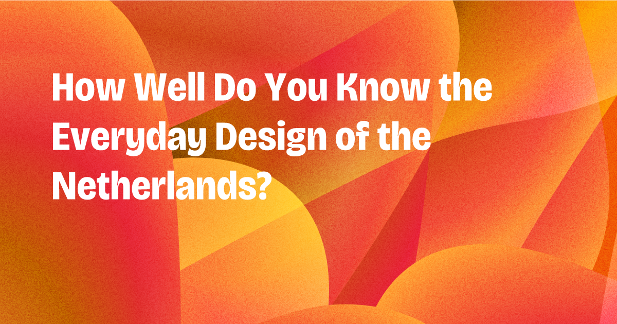 How Well Do You Know the Everyday Design of the Netherlands? | Oil on ...