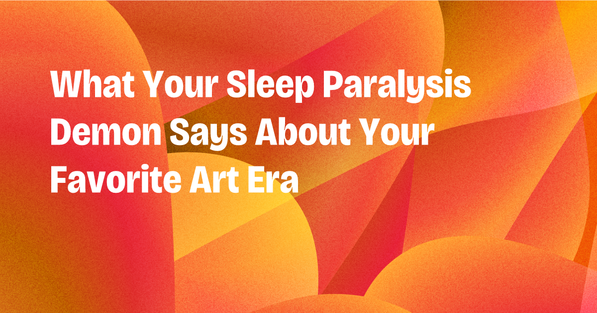 What Your Sleep Paralysis Demon Says About Your Favorite Art Era | Oil ...